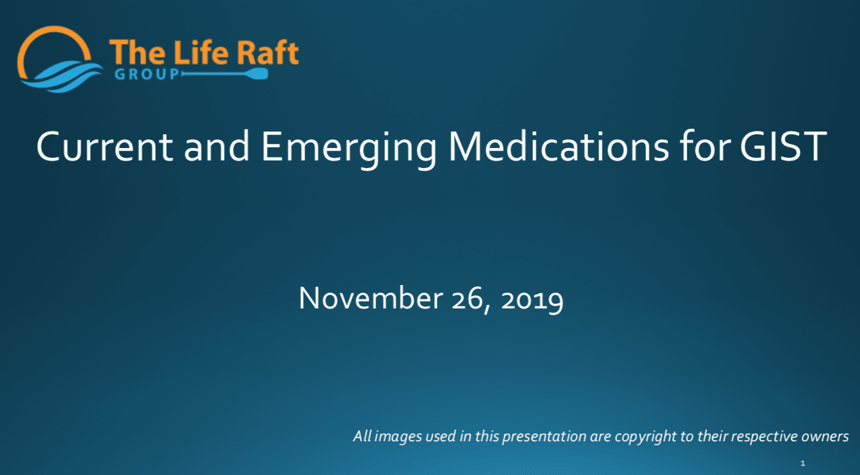 Current and Emerging Medications For GIST - The Life Raft Group