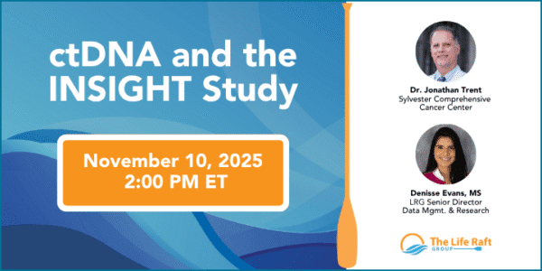 ctDNA and the INSIGHT Study – The Life Raft Group